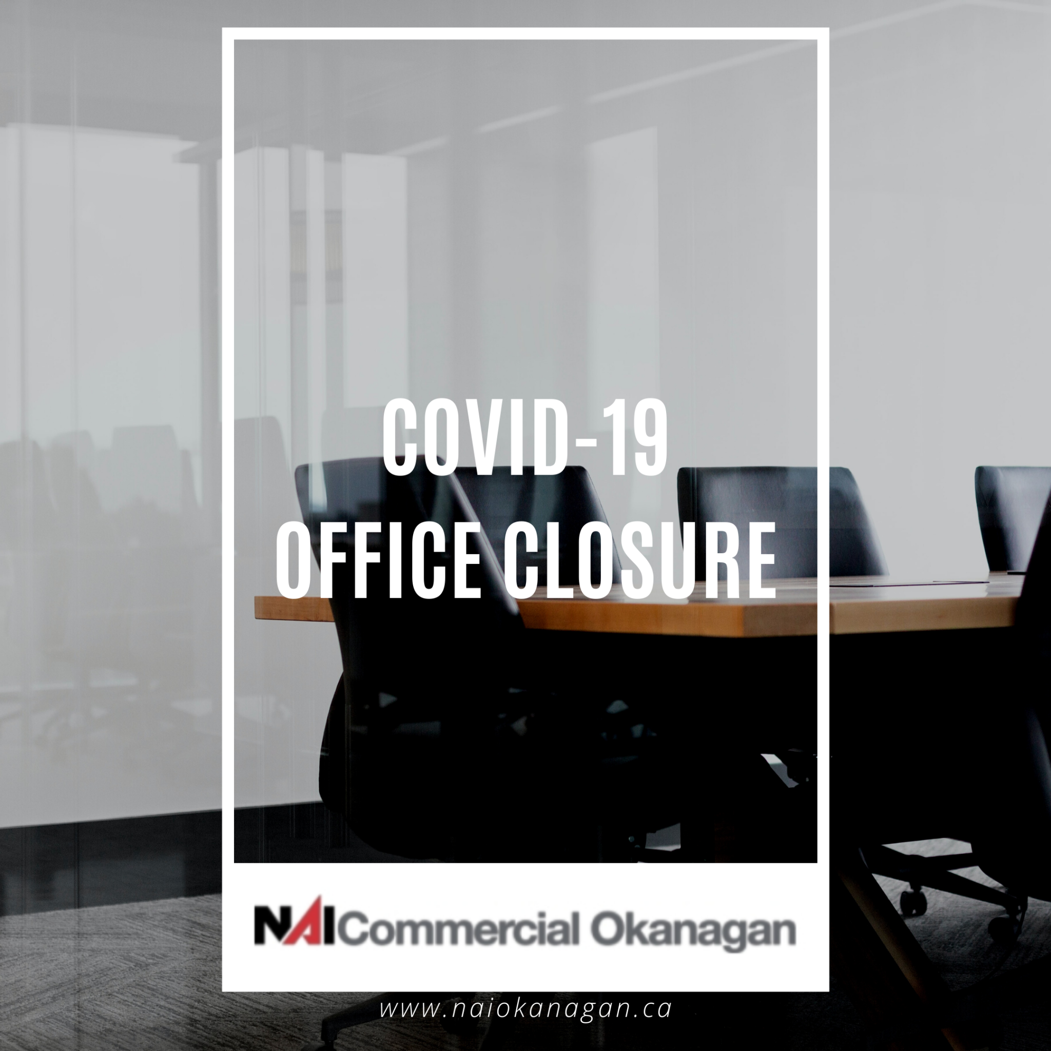 COVID-19 Office Closure • NAI Commercial Okanagan